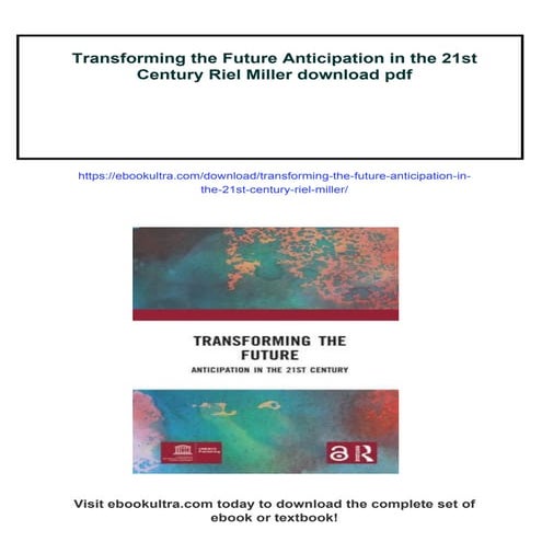 Transforming the Future Anticipation in the 21st Century Riel Miller | PDF