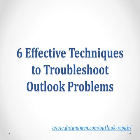 6 Effective Techniques to Troubleshoot Outlook Problems | PPTX