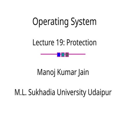 Lecture 19 - Materials Protection Operating System | PPT