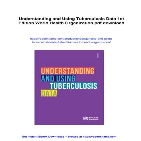 Understanding and Using Tuberculosis Data 1st Edition World Health Organization | PDF