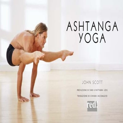 Ashtanga yoga de john Scott, prefazione de Shri k. Pattabi jois | PDF