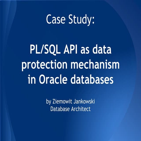 Case study- PL-SQL API as data protection mechanism | PPT