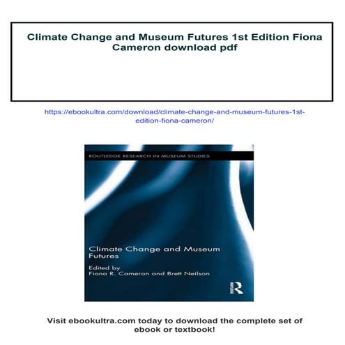 Climate Change and Museum Futures 1st Edition Fiona Cameron | PDF