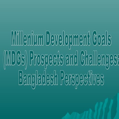 Millennium Development Goals (MDGs) Prospects and Challenges | PPT