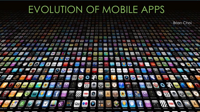 Evolution of Mobile Apps