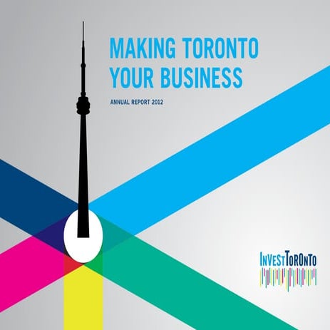 Invest Toronto 2012 Annual Report With Financials_Final | PPT