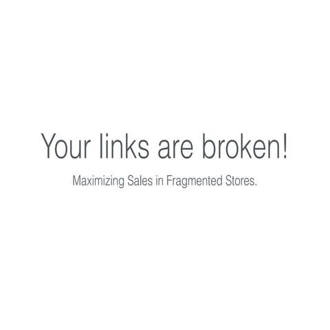 Your Links are Broken! Maximizing Sales in Fragmented Stores | PDF ...
