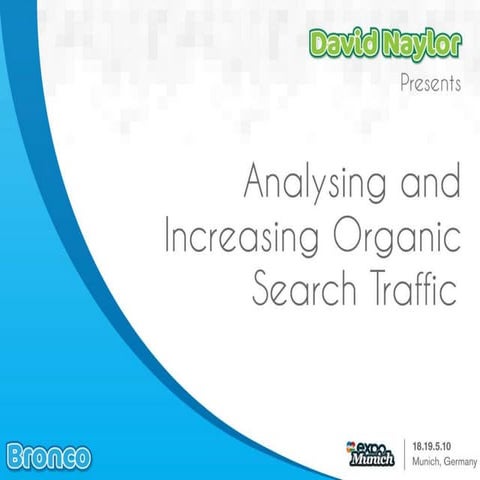 David Naylor - Analysing increasing Organic Search traffic | PPTX