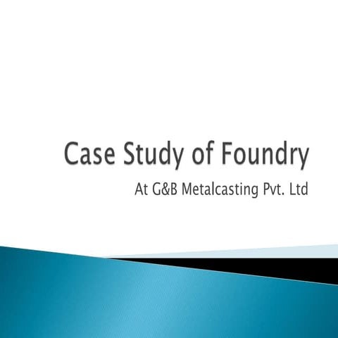 Case Study of Foundry | PPTX