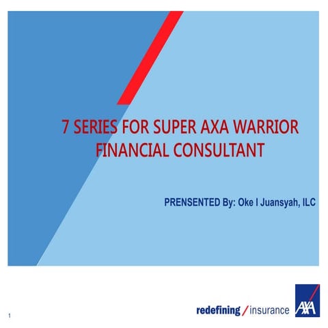 7 Series For Super AXA Warrior Financial Consultant & Leader | PPT