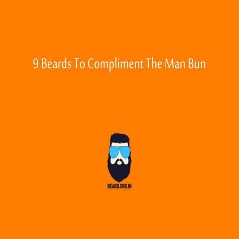 Beards That Compliment The Man Bun | PPT
