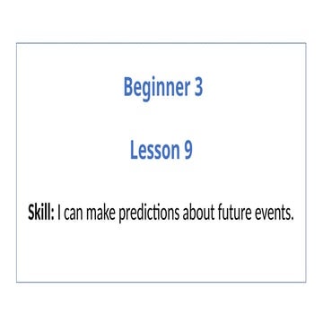 #9 Beginner 3 will +predictions about future.pptx
