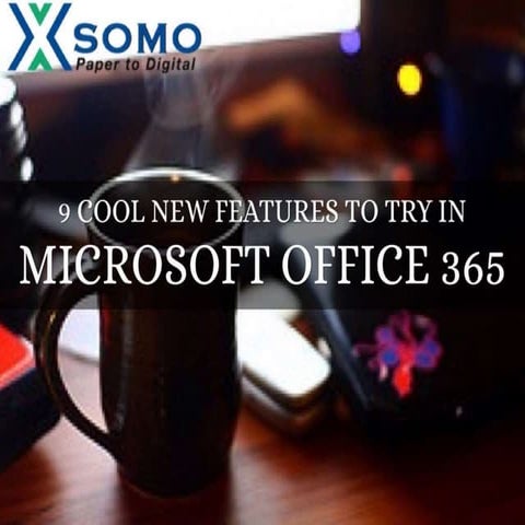 9 Cool New Features in Microsoft Office 365 | PPT