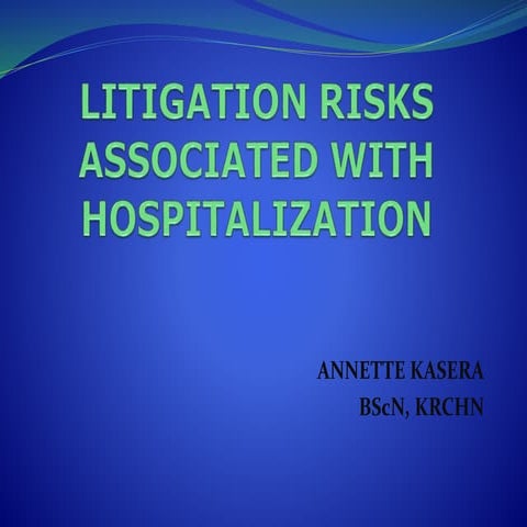 LITIGATION RISKS ASSOCIATED WITH HOSPITALIZATION | PPTX