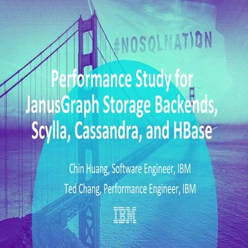 Scylla Summit 2017: Performance Evaluation of Scylla as a Database Backend for JanusGraph | PPT