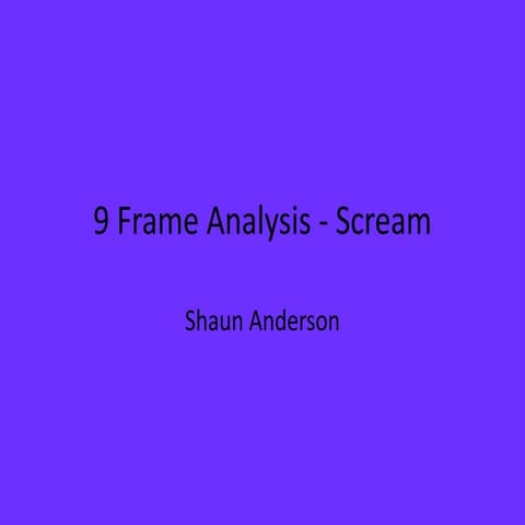 9 Frame Analysis - Scream | PPTX