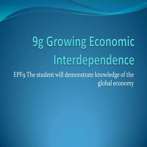 9g growing economic interdependence | PPT