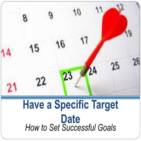Have A Specific Target Date Pptx