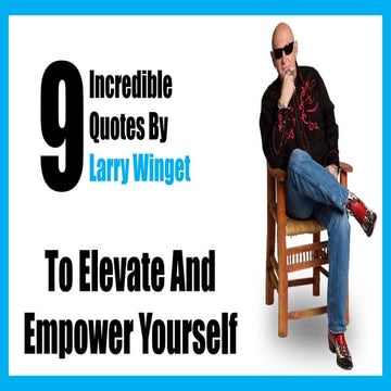 9 Incredible Quotes By Larry Winget To Elevate And Empower Yourself | PDF