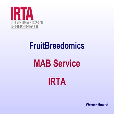 9 irta fruitbreedomics mab services werner howad | PPT