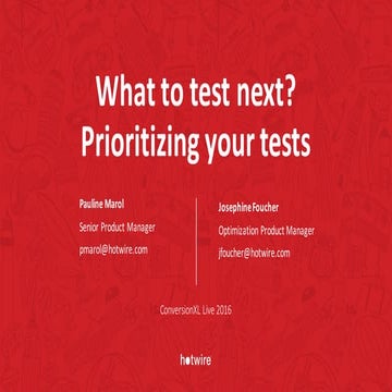 [CXL Live 16] What to Test Next - Prioritizing Your Tests by Pauline ...