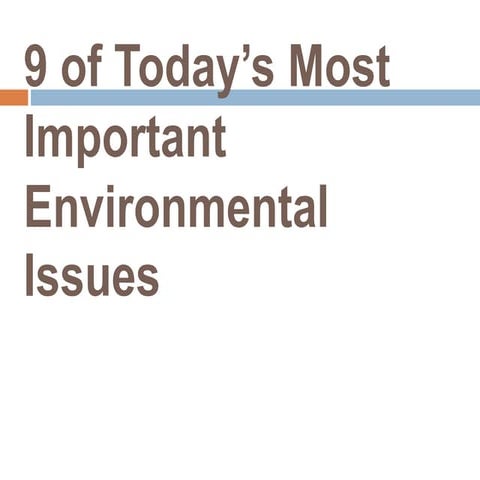 9 of today’s most important environmental issues | PPTX | Power and ...