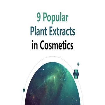 9 popular plant extracts in cosmetics | PPT