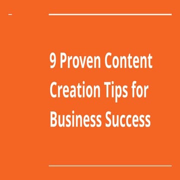 9 Proven Content Creation Tips for Business Success.pptx