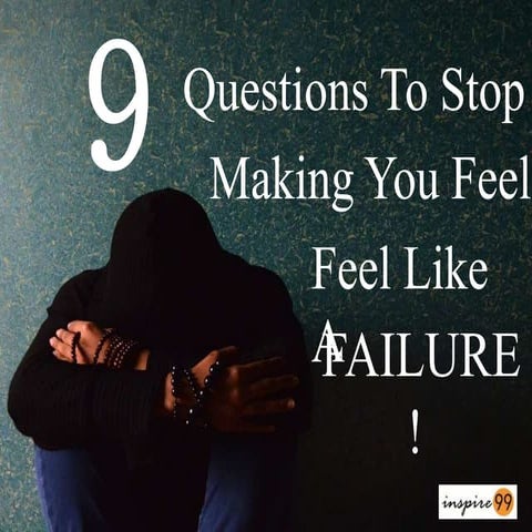 9 questions to stop making you feel like a failure! | PPT | Free Download