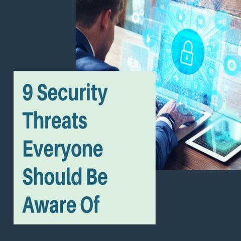 9 Security Threats Everyone Should Be Aware Of | PPT