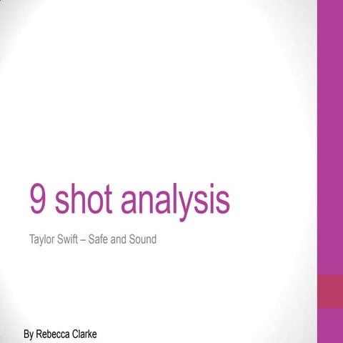 9 shot analysis - Taylor Swift (Safe & Sound) | PPTX