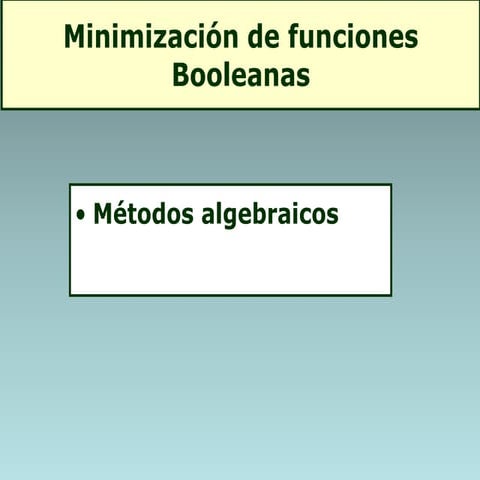 SIMPLIFICACION DE FUNCIONES BOOLEANAS | PPT