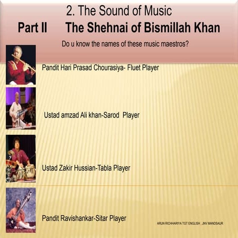 9 the sound of music part ii - the shehnai of bismillah khan | PPTX