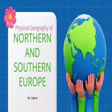 Physical Geography of Northern and Southern Europe | PPT
