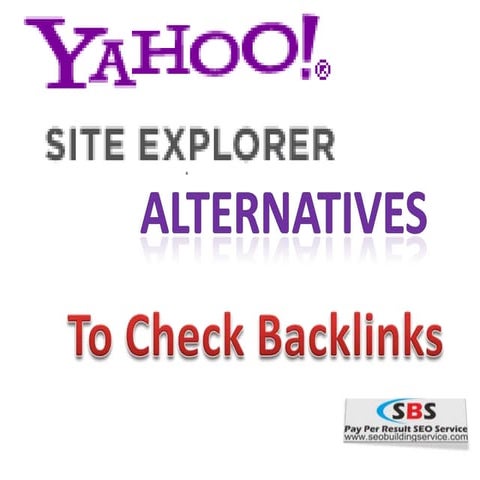 9 Yahoo Site Explorer Alternatives to Check Backlinks | PPTX