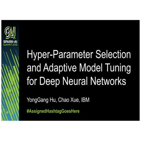 Apache Spark Based Hyper Parameter Selection And Adaptive Model Tuning For Deep Neural Networks