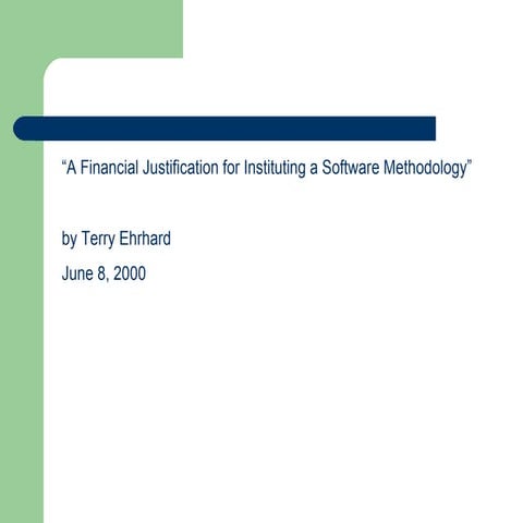 A Financial Justification For Instituting A Software Methodology | PPT