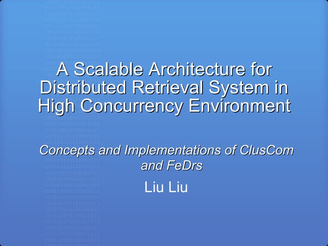 A Scalable Architecture For Distributed Retrieval System In High Concurrency Environment Ppt