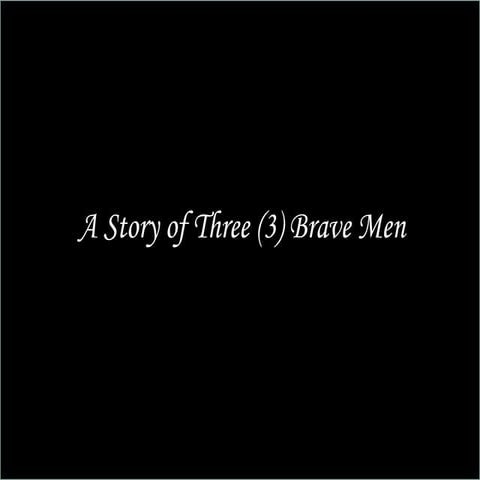 3 Brave Men | PPT