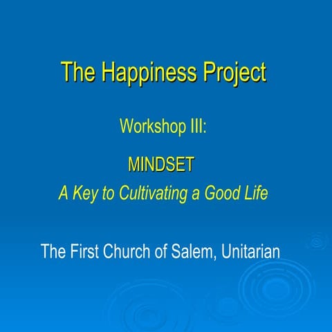 Happiness Workshop III: The Importance of Mindset | PPT