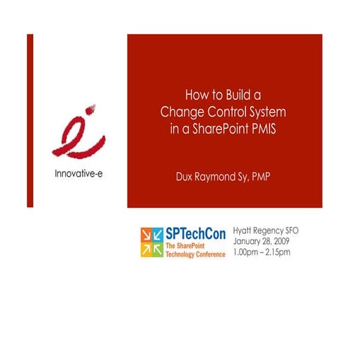 "How To Build A Change Control System in a SharePoint PMIS" for SPTech ...