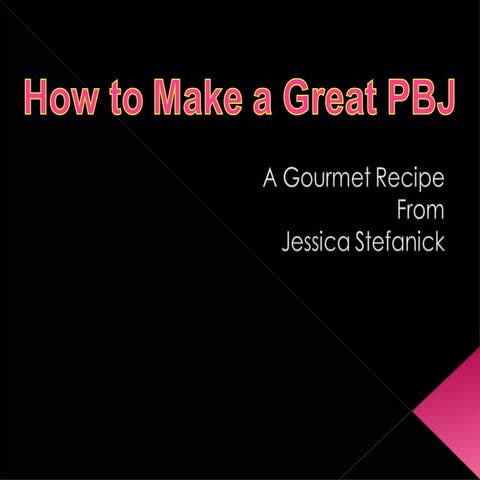 How To Make A Great Pbj1.Ppt