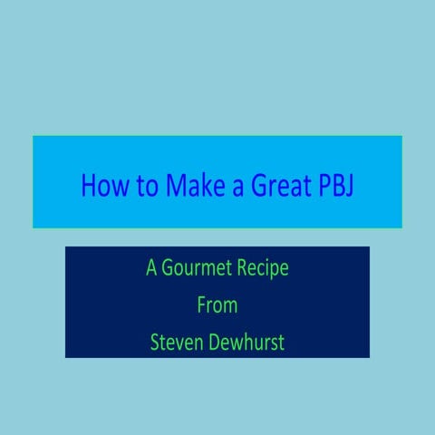 How To Make A Great Pbj | PPT