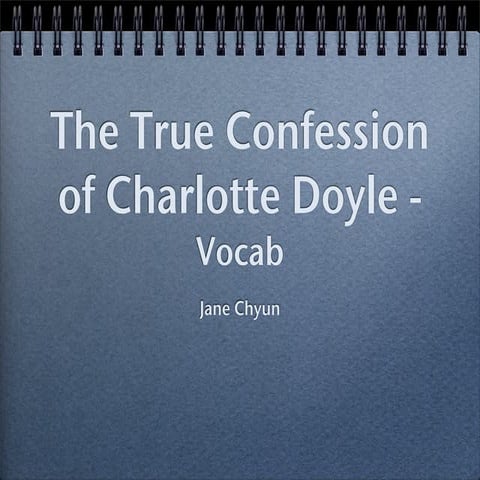 Jane Chyun Vocab The True Confession Of Charlotte Doyle | PPT