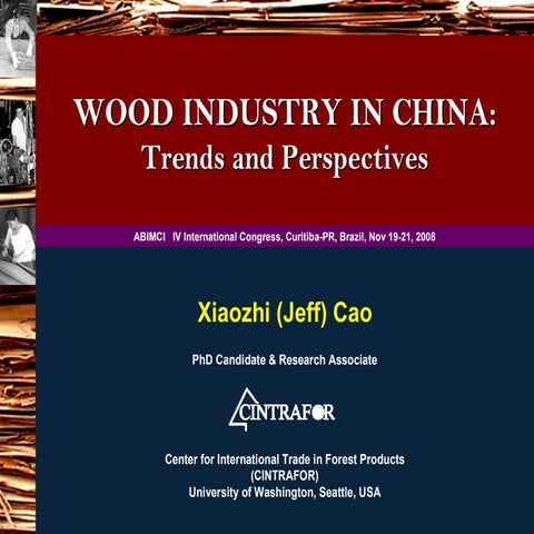 Jeff Cao - China's Wood Industry: Trends and Perspectives | PPT