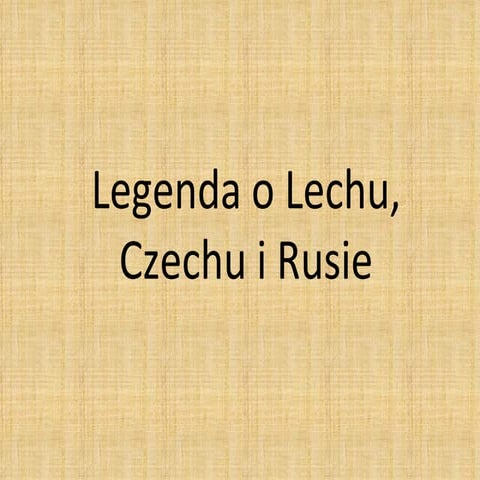 Lech,Czech i Rus | PPT | Genealogy and Ancestry | Hobbies & Interests