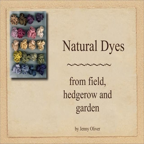 Natural Dyes - a mini presentation | PDF | Gardening | Home & Garden