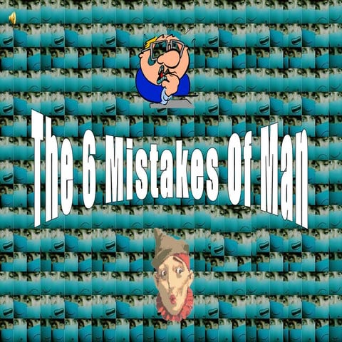 The 6 Mistakes of Man | PPT