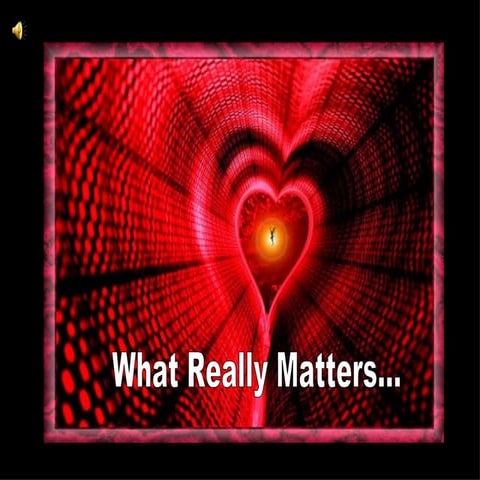 What Really Matters... | PPT