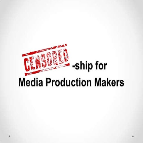 Censorship For Media Production Makers | PPTX